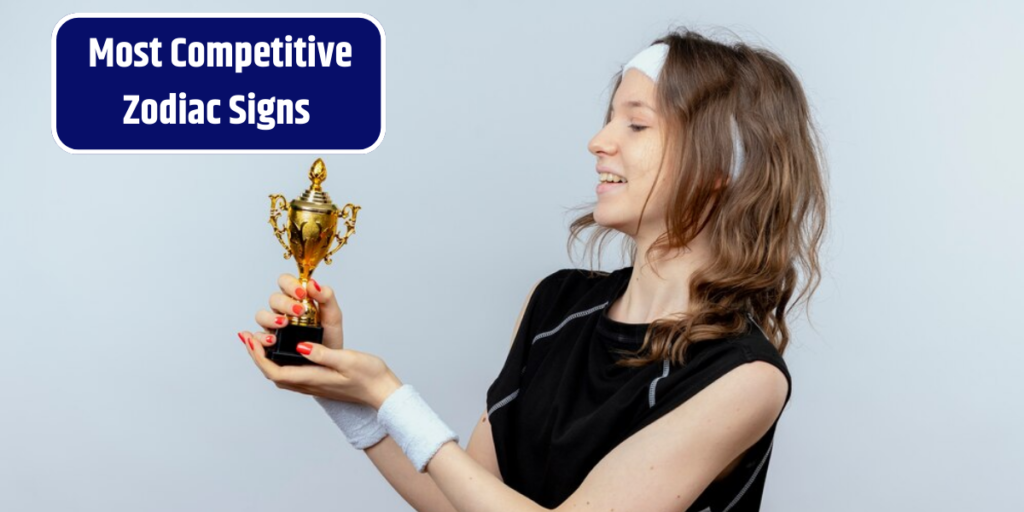 Top 5 Most Competitive Zodiac Signs 2025