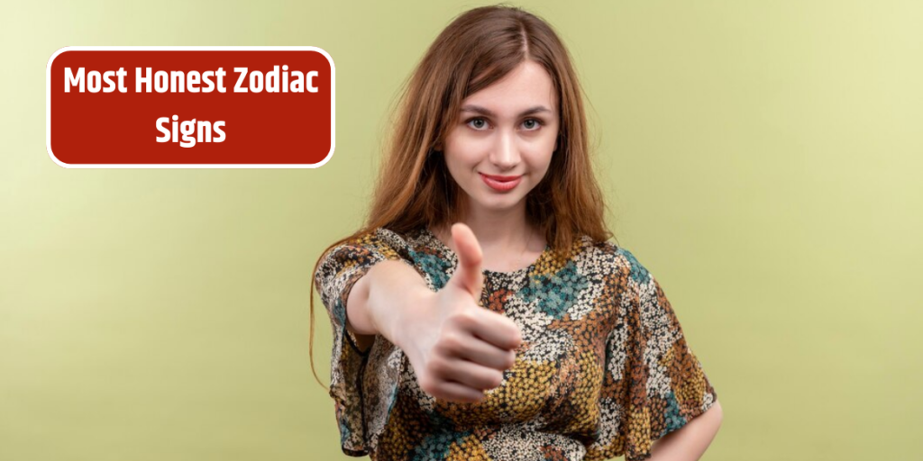 Top 5 Most Honest Zodiac Signs